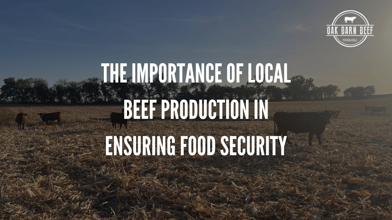 The Importance of Local Beef Production in Ensuring Food Security - Oak ...