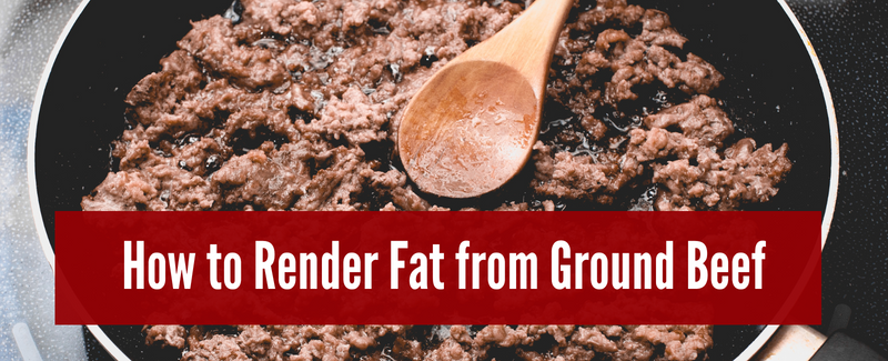 How to Render Fat from Ground Beef - Oak Barn Beef