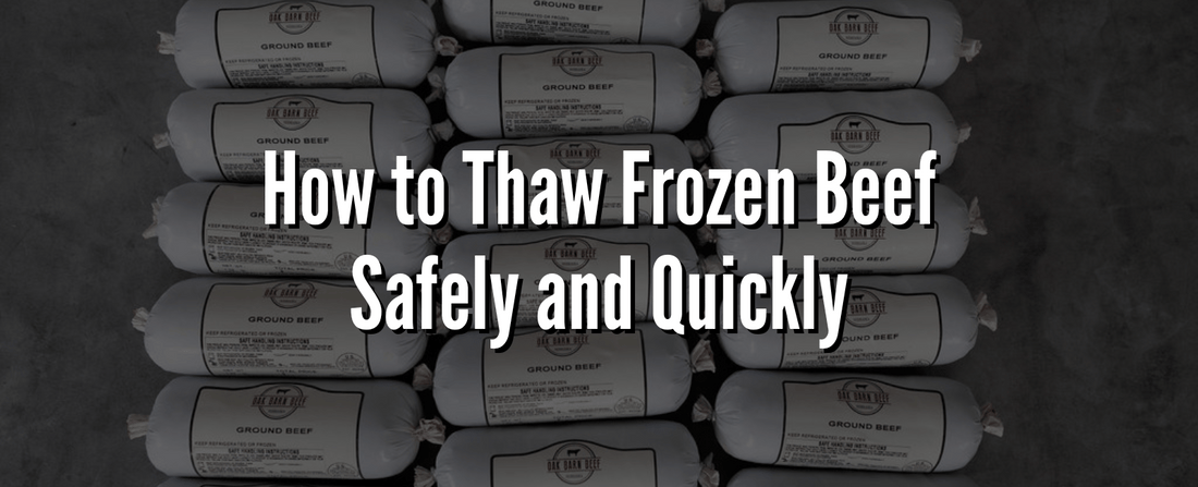 How to Thaw Frozen Beef Safely and Quickly | Oak Barn Beef